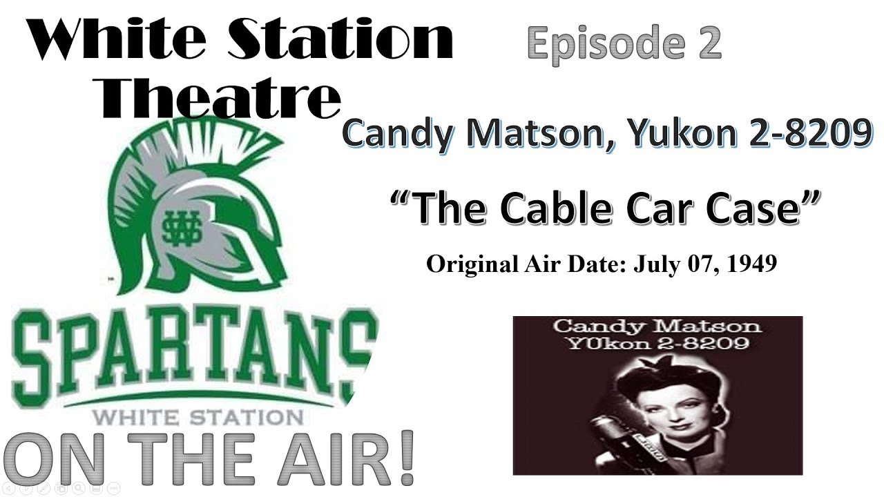 White Station Theatre on the Air - Episode 2 - Candy Matson Yukon 2 ...