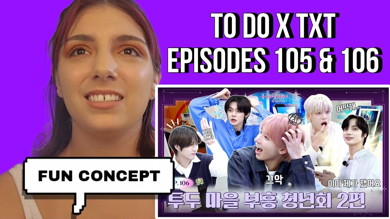TO DO X TOMORROW X TOGETHER EP.105 & EP.106 Town Revival Youth | TXT REACTION - YouTube