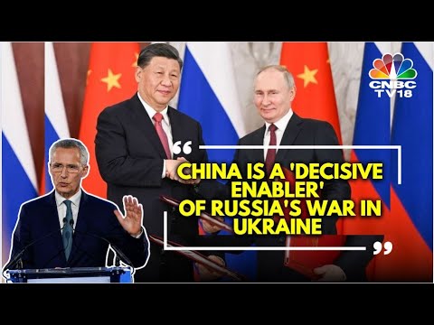 China A 'Decisive Enabler' Of Russia's War In Ukraine, Says NATO In ...