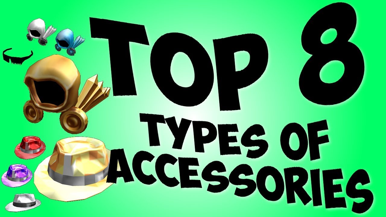 Top 8 Types of ROBLOX Accessories - YouTube