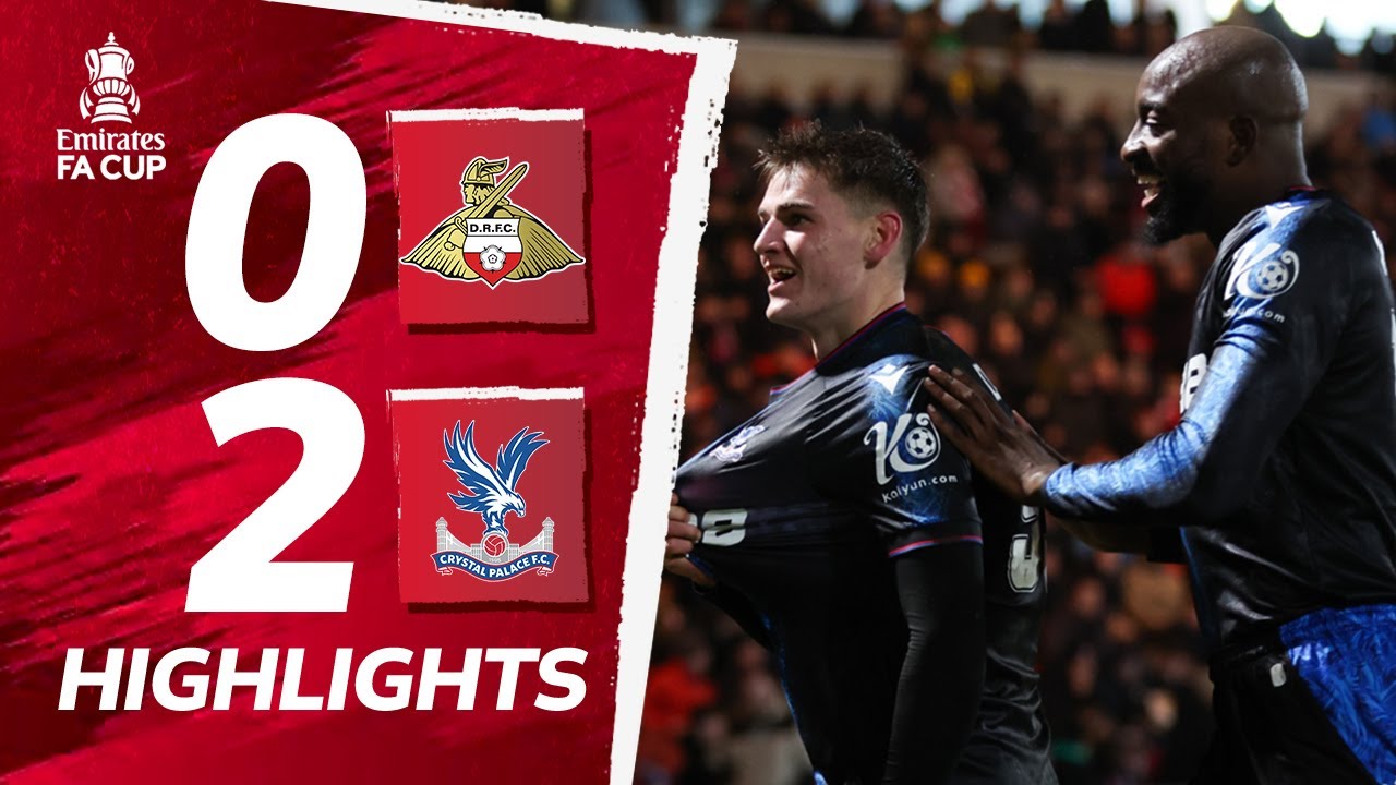 Doncaster Rovers 0 - 2 Crystal Palace | Fourth Round | Emirates FA Cup ...
