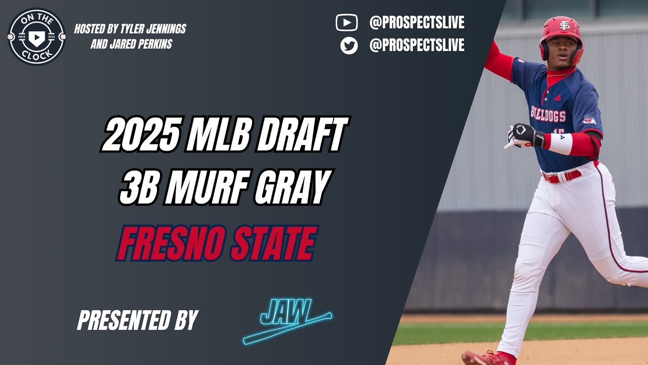 On The Clock: 2025 MLB Draft - 3B Murf Gray, Fresno State - YouTube