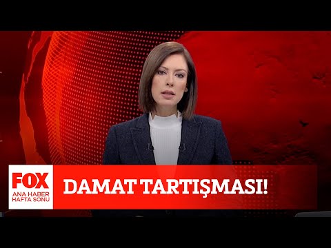 Damat tartışması! 10 Ocak 2021 Gülbin Tosun ile FOX Ana Haber Hafta Sonu