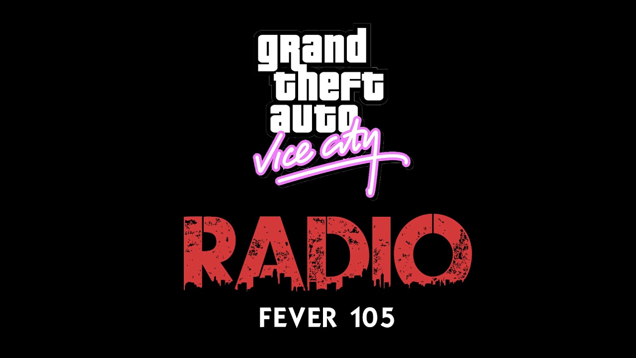 Grand Theft Auto - Vice City - Fever 105 - YouTube