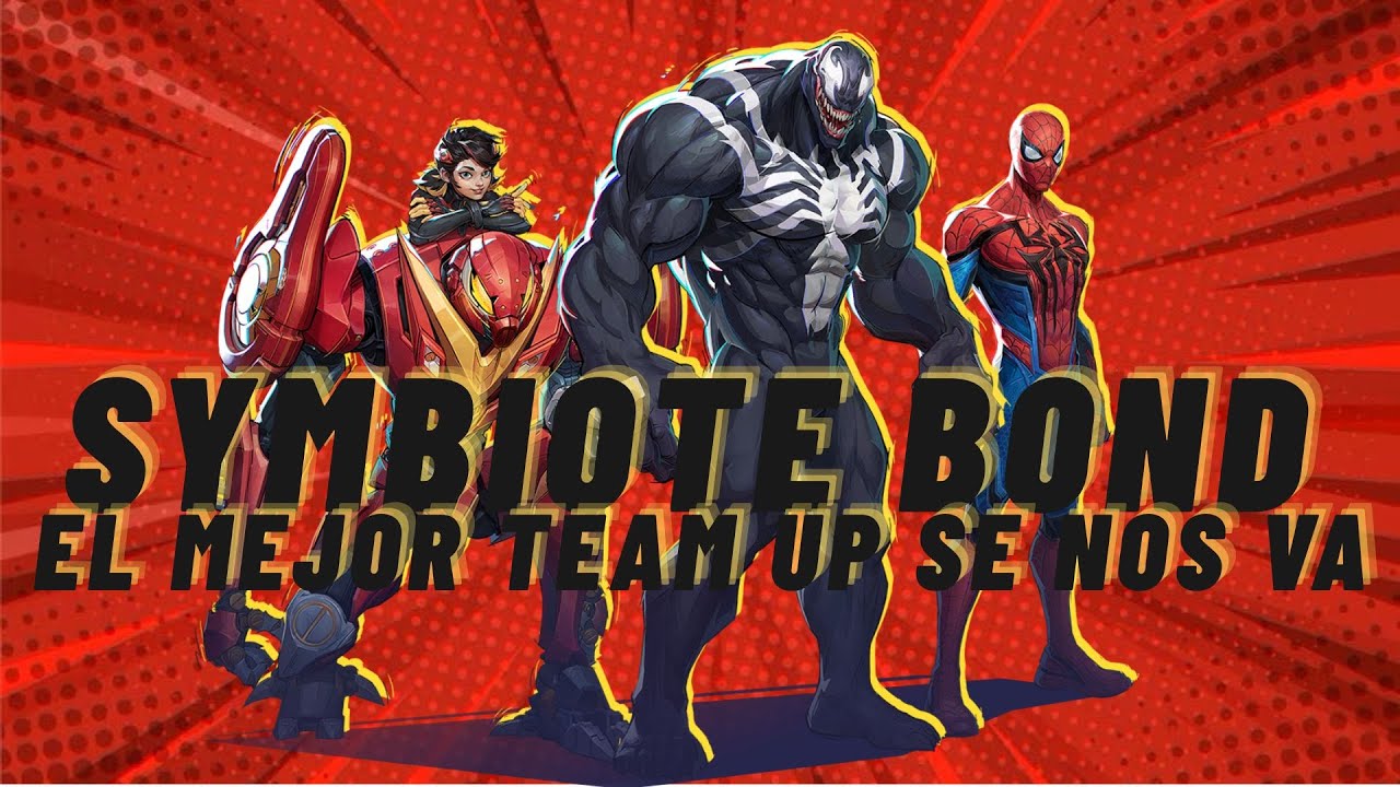 Symbiote Bond el Mejor Team UP se nos va 😞 - YouTube