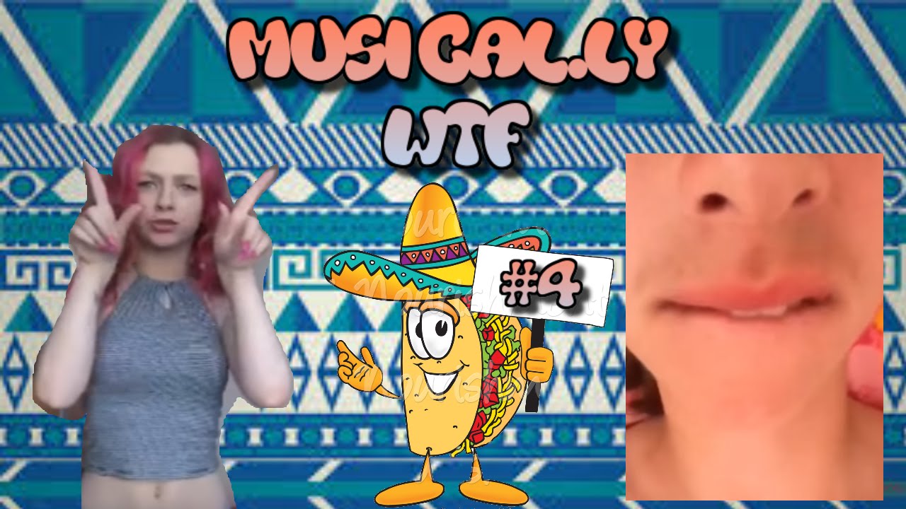 AWFUL MUSICAL.LY WTF COMPILATION #4 - YouTube