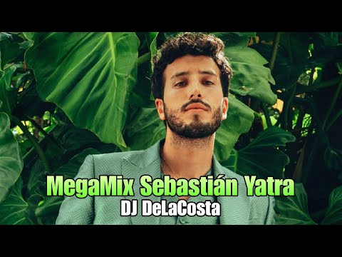 Sebastián Yatra MEGAMIX - Dj DeLaCosta