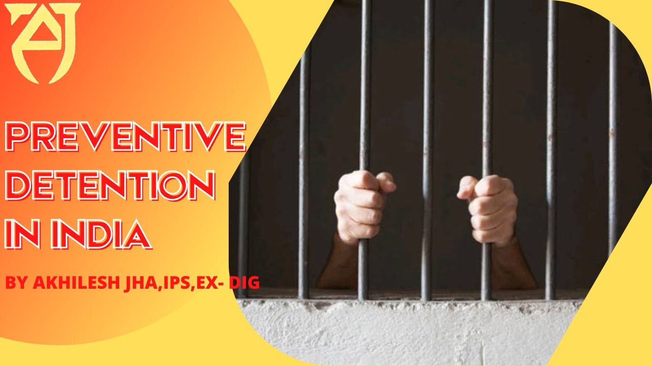 Preventive Detention in India | Indian Constitution | Aj Ias Academy ...