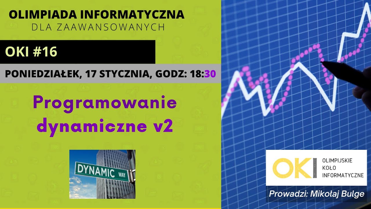 OKI #16 - Olimpiada Informatyczna DLA ZAAWANSOWNANYCH - Programowanie DYNAMICZNE! - YouTube