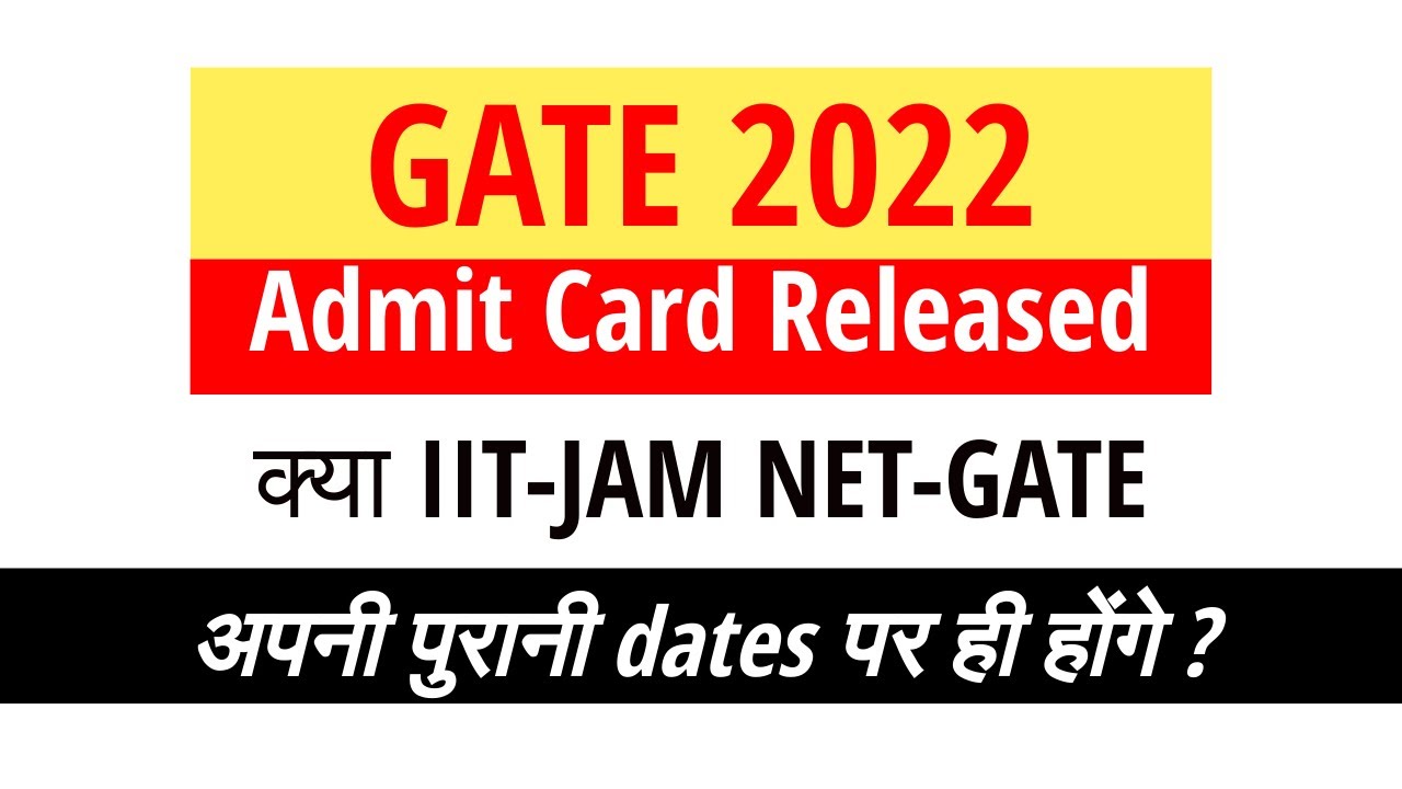 gate 2022 admit card dates released ? is gate iit jam csir net going to ...