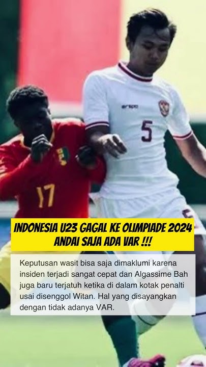 Indonesia U23 Gagal ke Olimpiade 2024. Andai Saja Ada VAR !! #timnasindonesia #sepakbola - YouTube