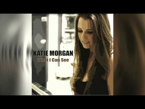 Katie Morgan - What I Can See