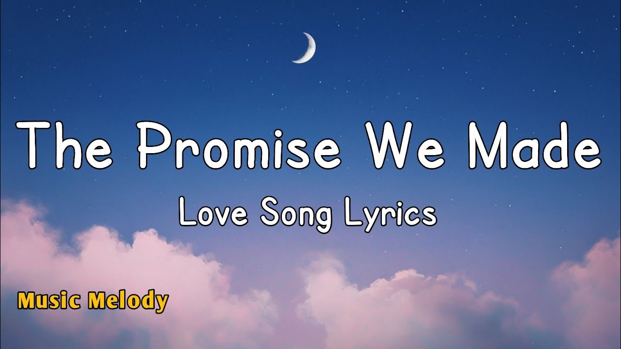 The Promise We Made - Romantic Love Song (Lyrics)😚 - YouTube