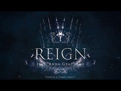 Reign (feat. Anna Graceman) - Tommee Profitt