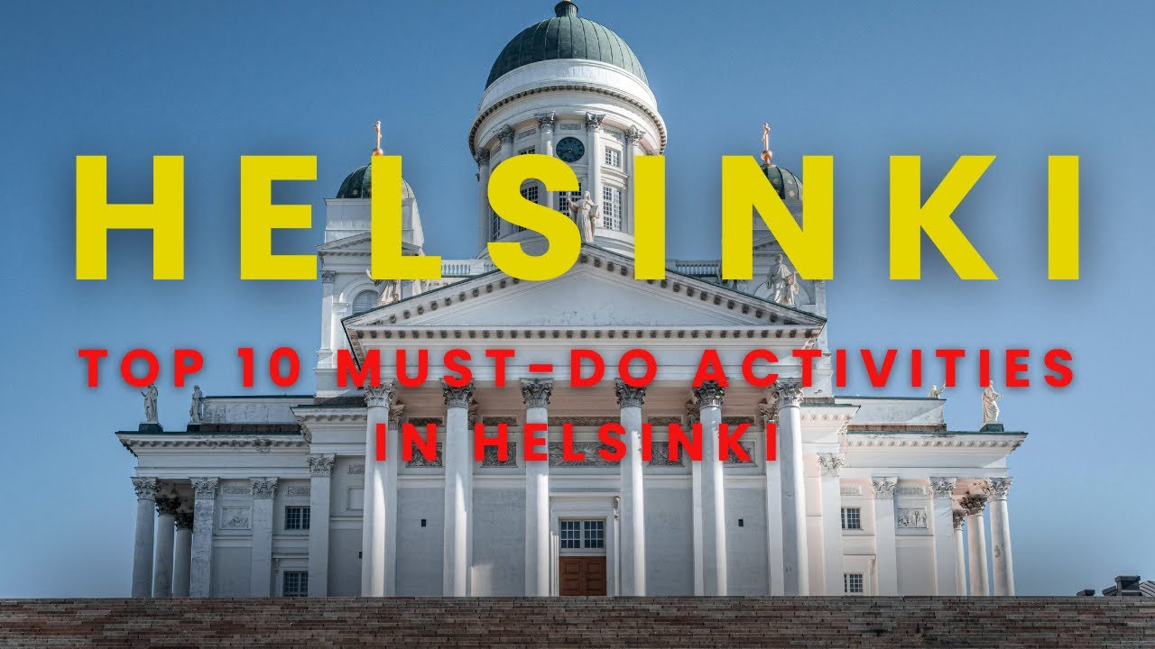 Top 10 Must-Do Activities in Helsinki, Finland - YouTube