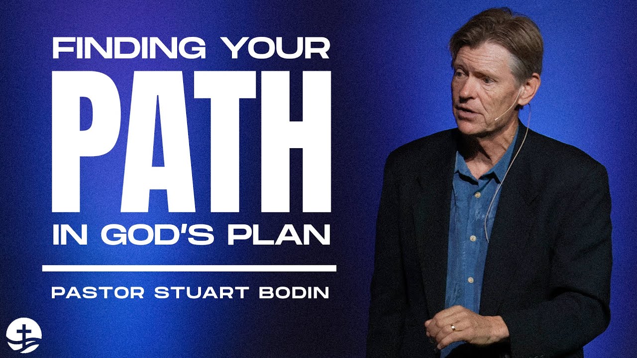 Finding Your Path in God's Plan | Pastor Stuart Bodin | Indian River ...