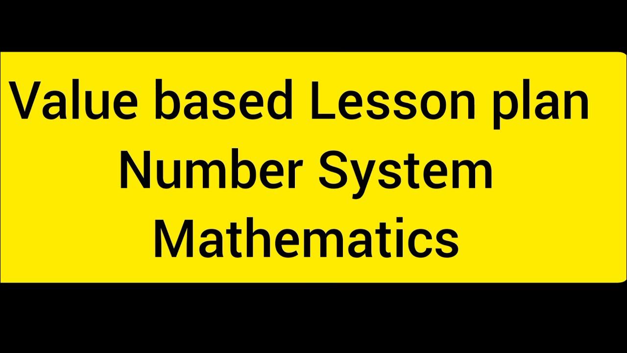 Value Based Lesson Plan Of Number System / Lesson Plan Of Mathematics ...
