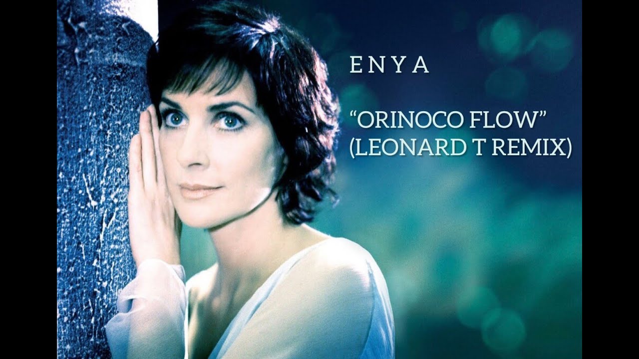"Orinoco Flow (Leonard T Remix)" - Enya [SUBSCRIBE TO THIS CHANNEL FOR ...