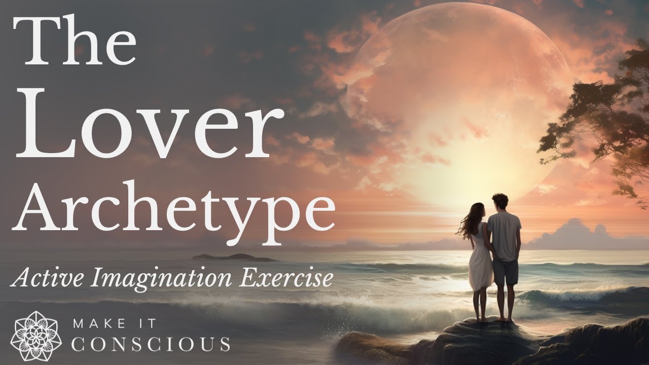 The Lover Archetype - Active Imagination Meditation Exercise ...