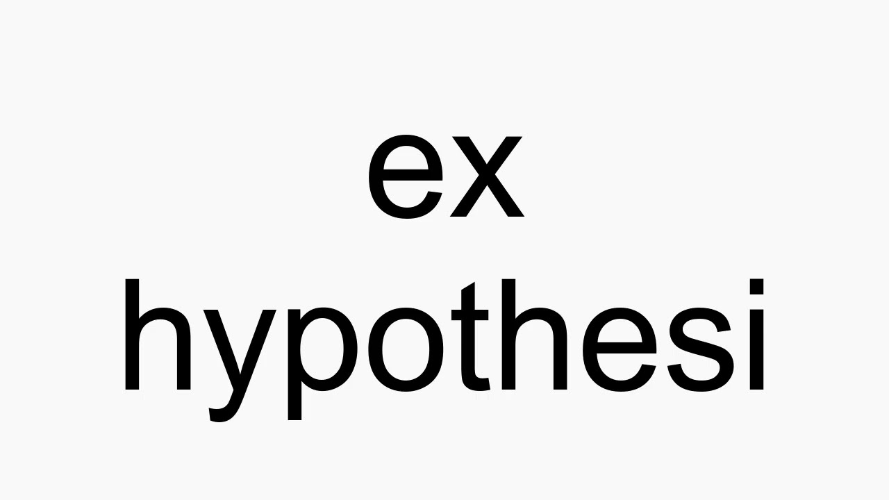 How To Pronounce Ex Hypothesi YouTube how-to-pronounce-ex-hypothesi-youtube