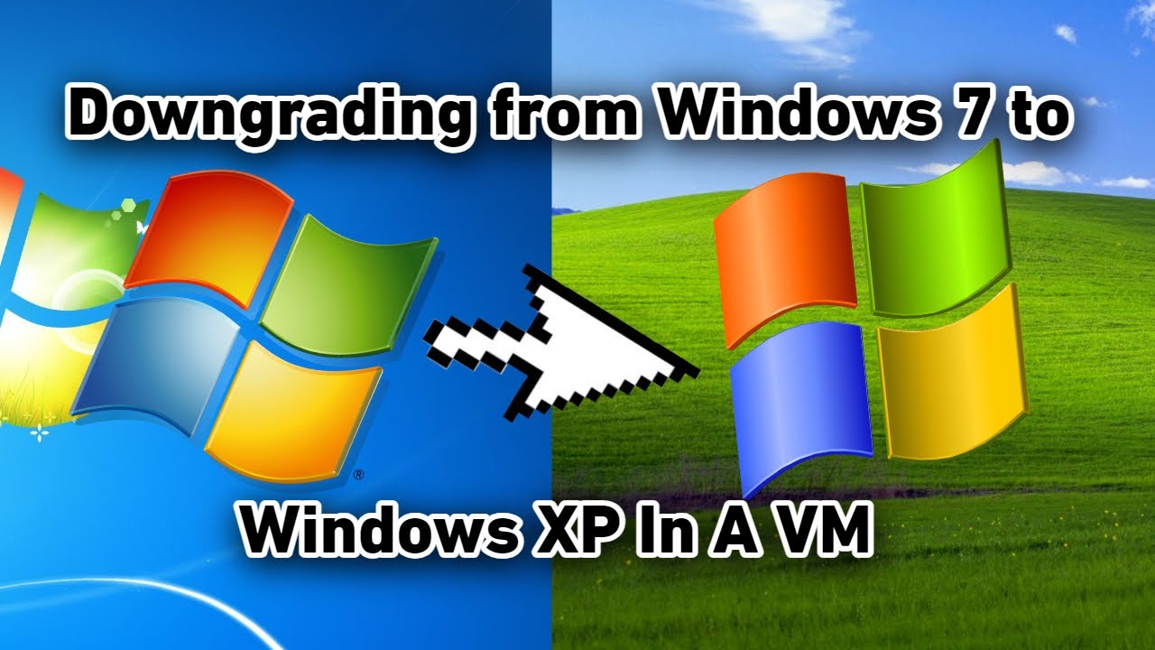 Downgrading from Windows 7 to Windows XP In A VM - YouTube