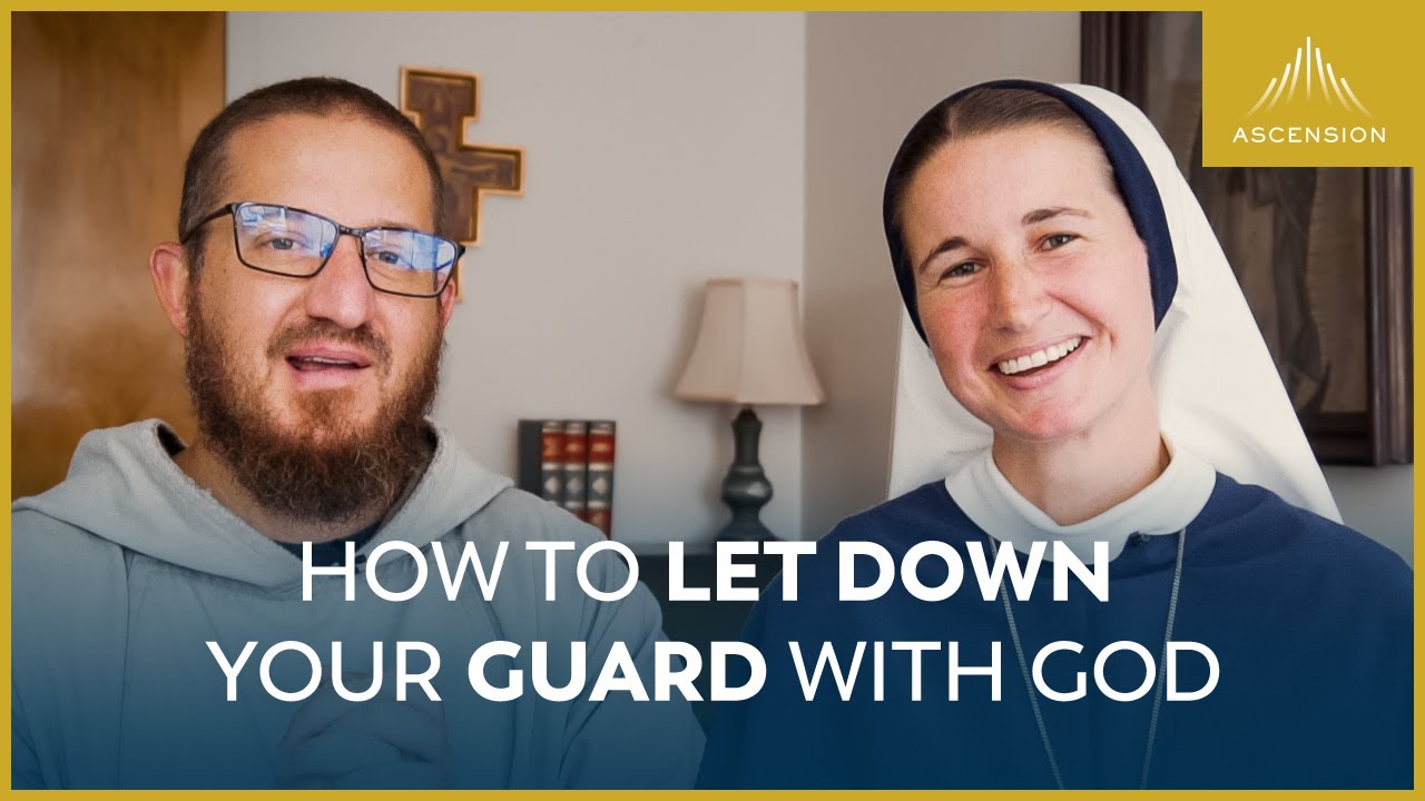 How to Let Your Guard Down in Prayer (feat. Sr. Mary Grace) - YouTube