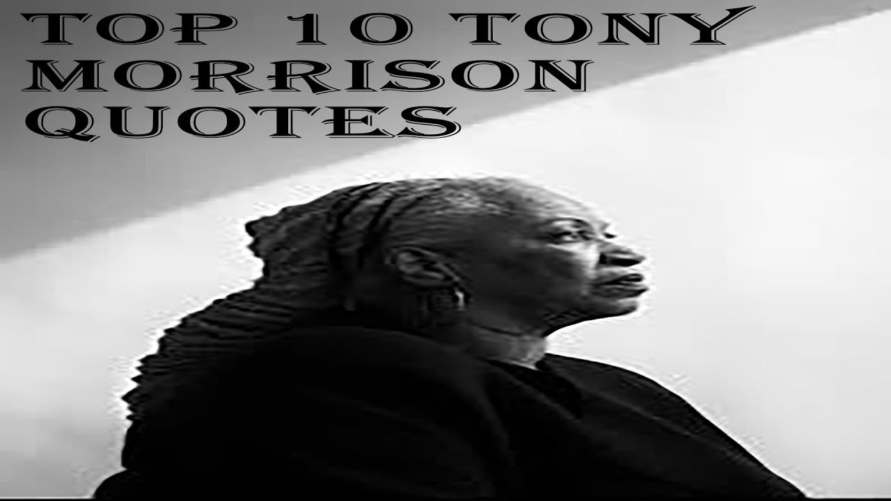 top 10 Nobel laureate Tony Morrison quotes - YouTube