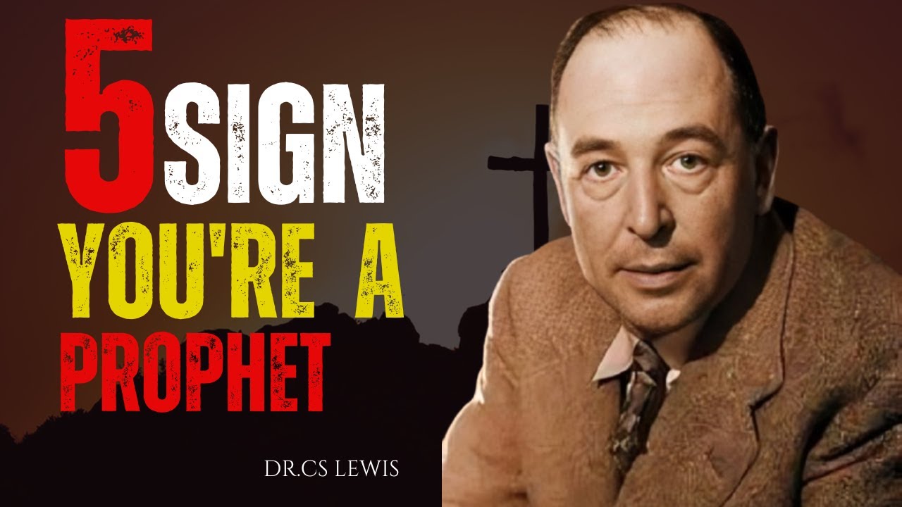 5 Signs Of You're Prophet | CS LEWIS | CS LEWIS POWERFULL MOTIVATIONAL ...
