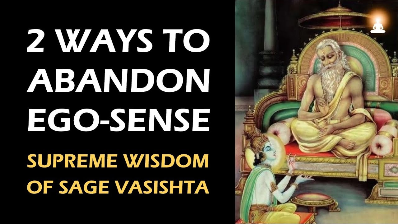 Supreme Wisdom of Sage Vasishta - Ep 109 | Two Kinds of Egolessness ...