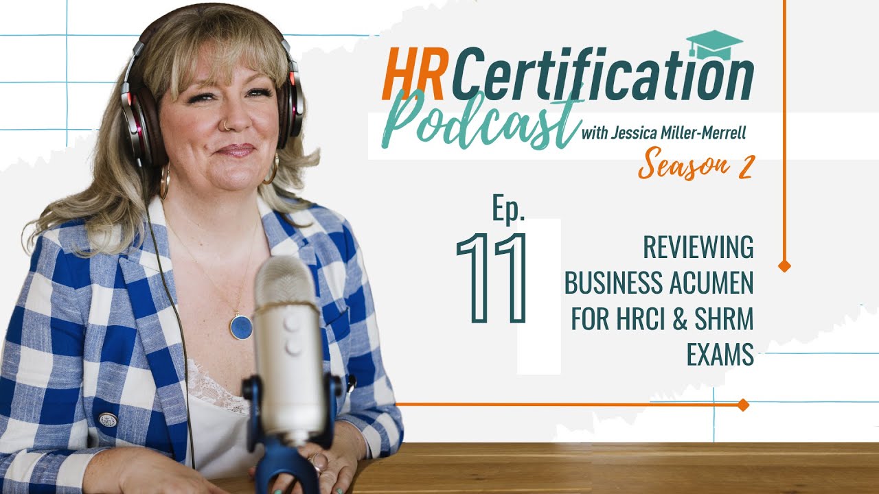 HR Certification Podcast Episode 11: Reviewing Business Acumen for HRCI ...