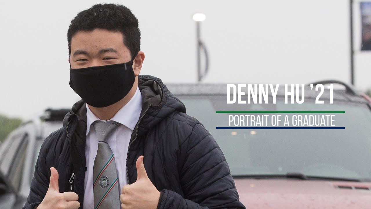 Portrait of a Graduate - Denny Hu '21 - YouTube