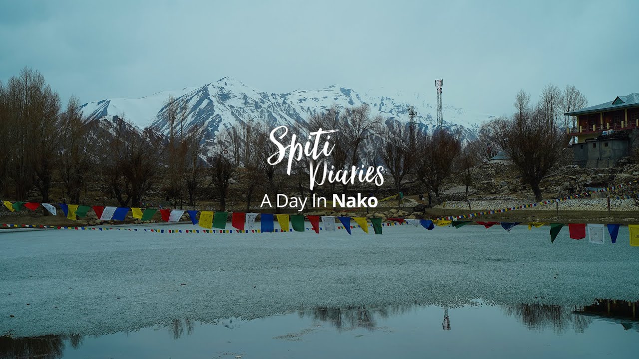 A Day In Nako | Spiti Diaries | Nako Lake - YouTube