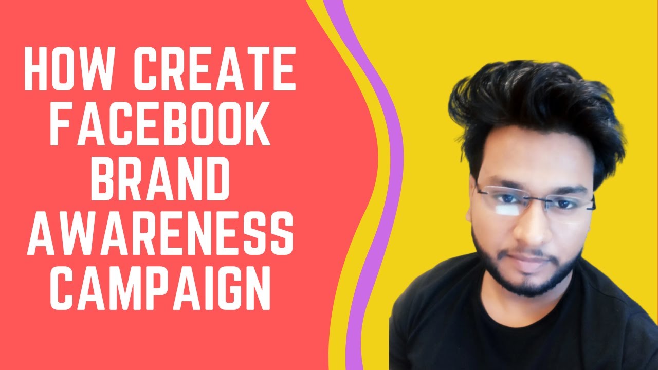 #4 How Create Facebook Brand Awareness Campaign - YouTube