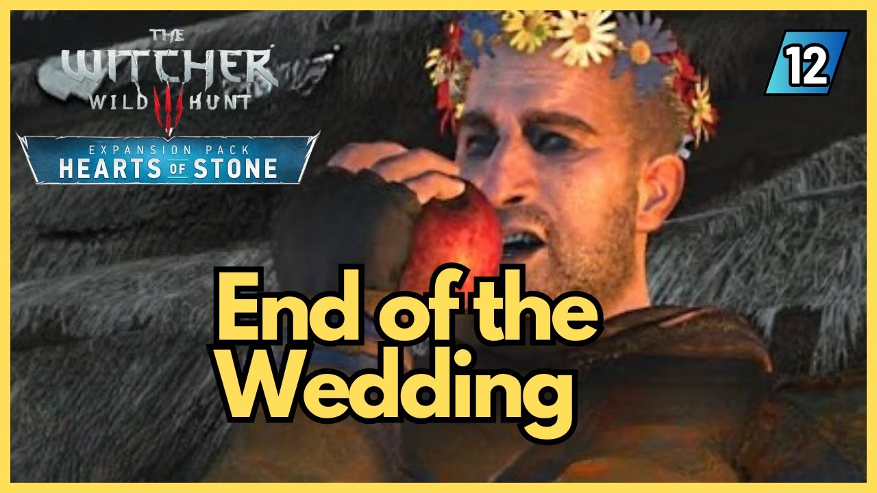 Witcher 3: HEARTS OF STONE The Wedding Ends in Screams #12 - YouTube