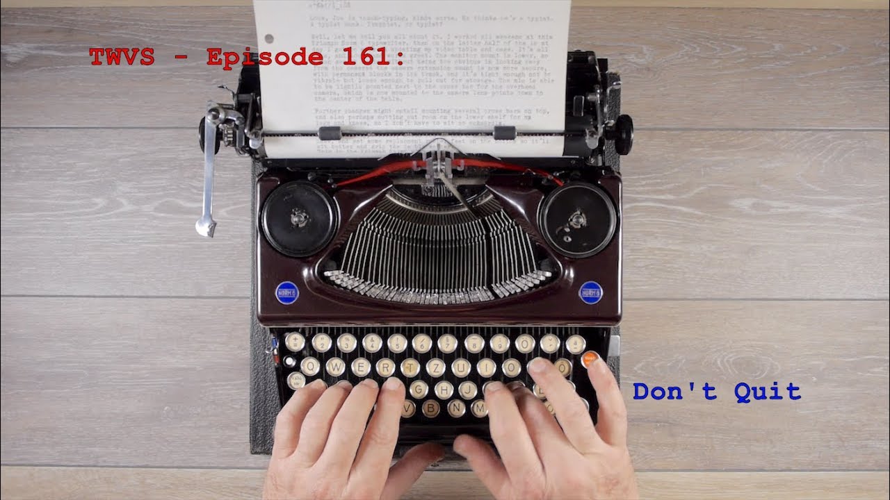 Typewriter Video Series - Episode 161: Don't Quit - YouTube
