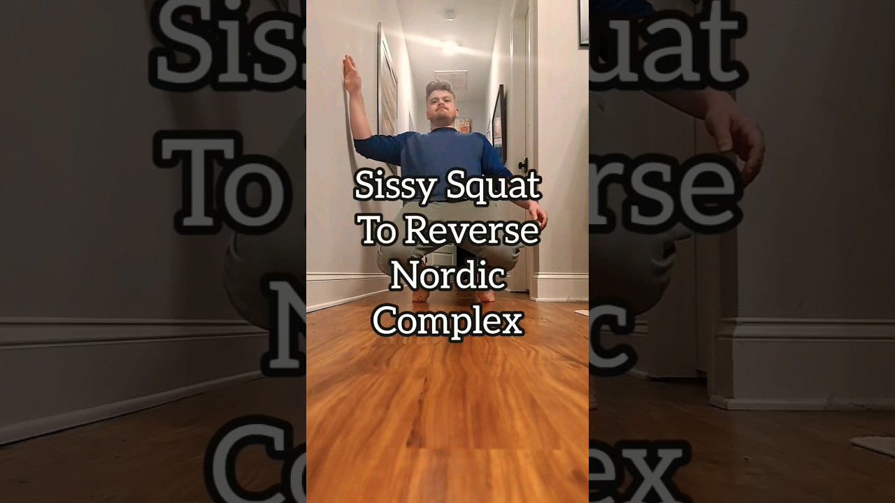 Sissy Squat To Reverse Nordic Primal Flow Complex - Bodyweight ...