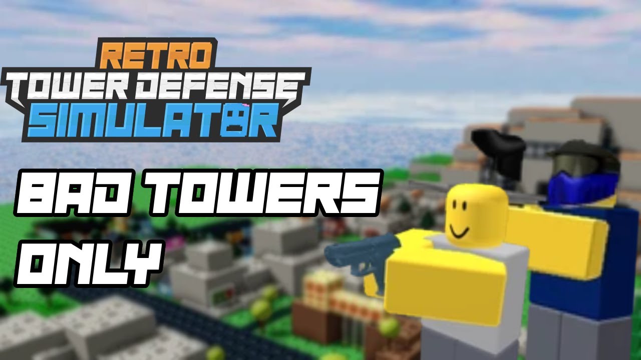 Retro TDS But I Can Only Use Bad Towers... - YouTube