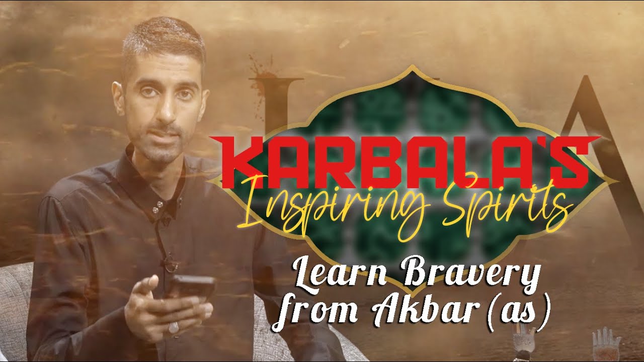 The Bravery of Akbar | Muhammad Abbas Jaffer - YouTube