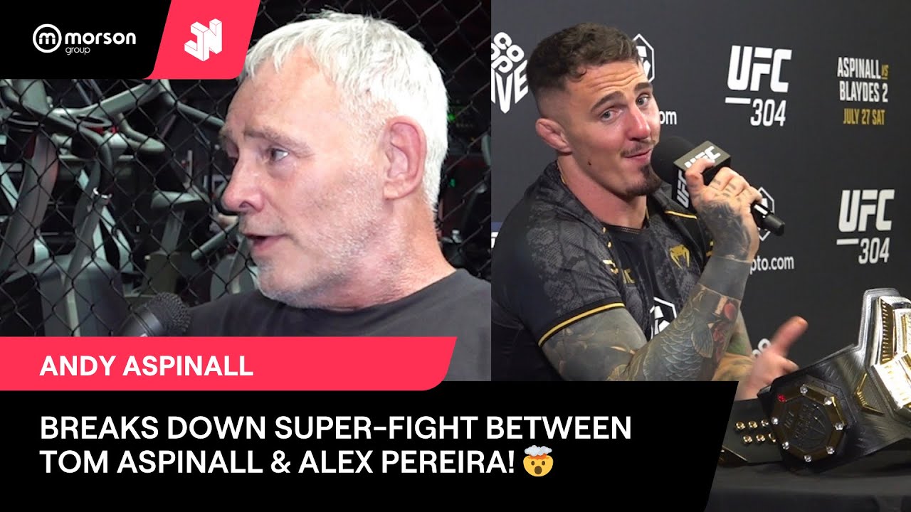 ANDY ASPINALL BREAKS DOWN TOM ASPINALL VS ALEX PEREIRA SUPER-FIGHT! 🤯 # ...