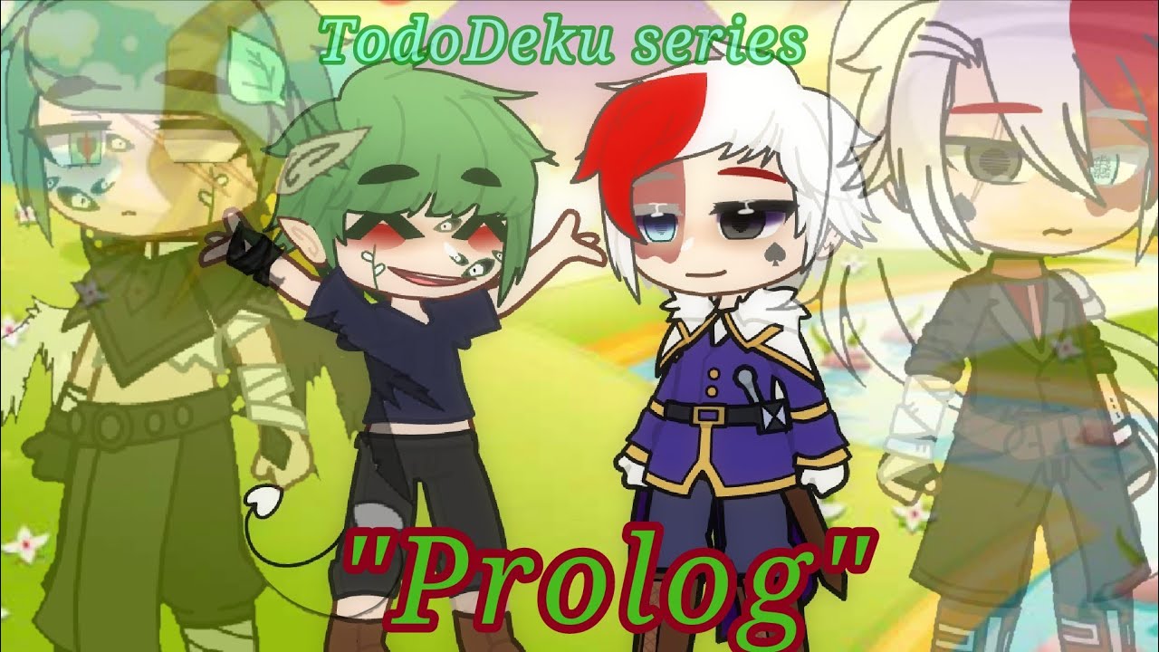 Prologue Tododeku Series Part 1 Bnha Fantazy Au Gacha Club Youtube
