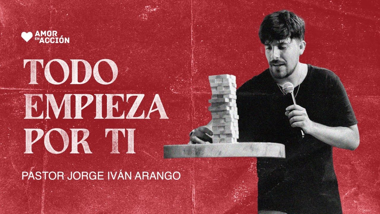 Parte 1: Todo Empieza por Ti - Pastor Jorge Arango Jr. - YouTube
