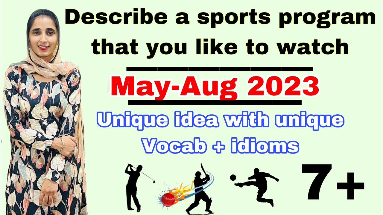 Describe A Sports Program That You Like To Watch May Aug2023 describe-a-sports-program-that-you-like-to-watch-may-aug2023