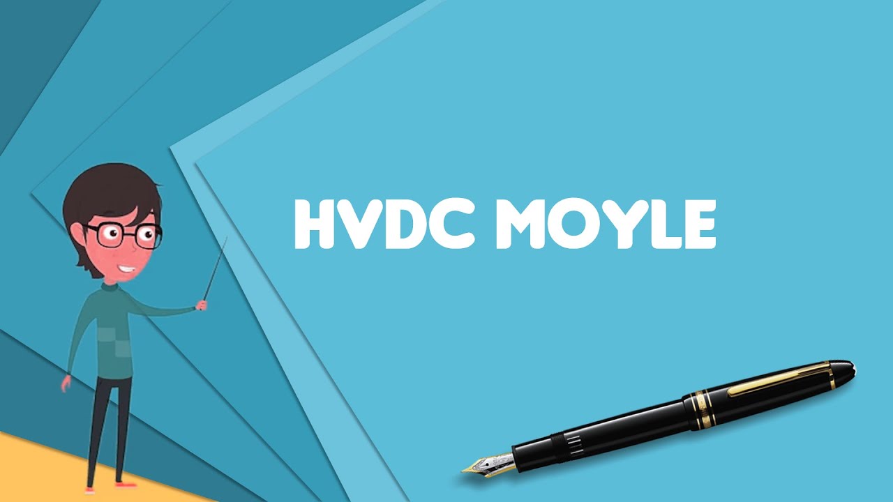 What is HVDC Moyle? Explain HVDC Moyle, Define HVDC Moyle, Meaning of ...