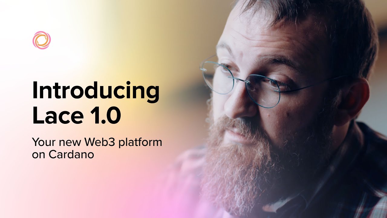 Introducing Lace 1.0. Your new Web3 platform on Cardano - YouTube