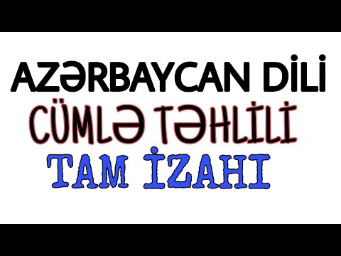 CÜMLƏ TƏHLİLİ TAM İZAHI (AZƏRBAYCAN DİLİ)