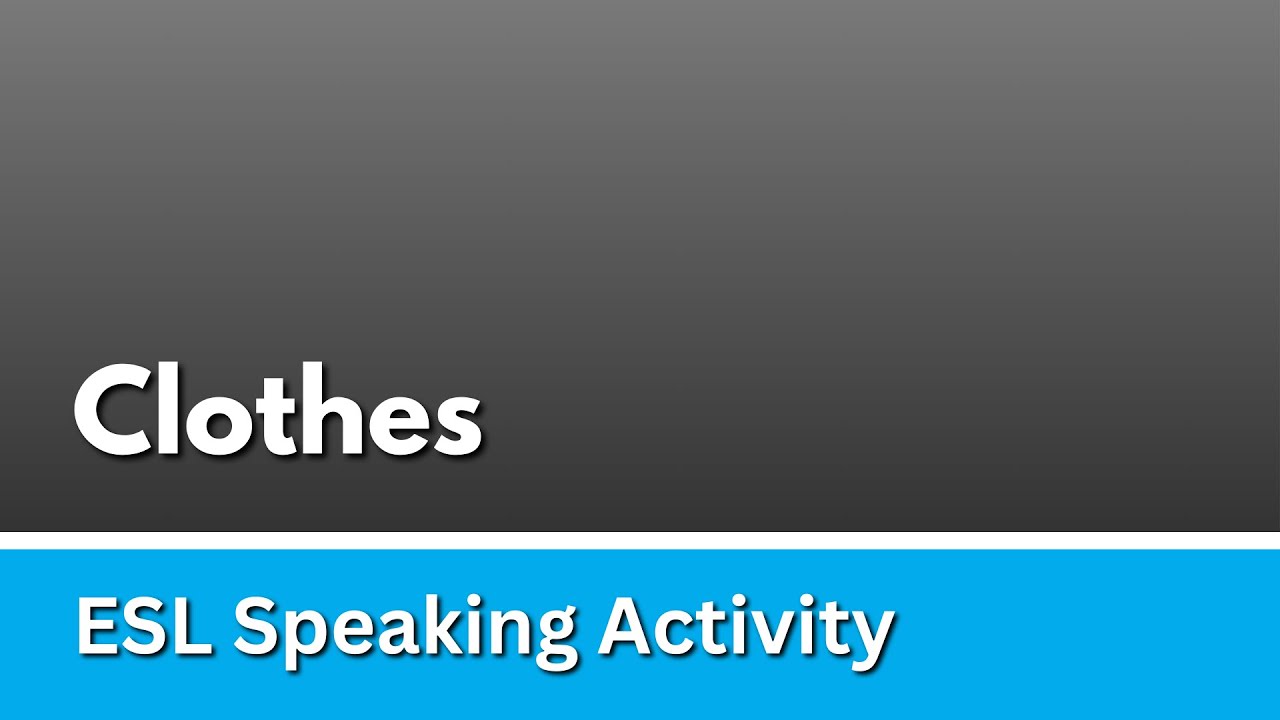 Clothes ESL Speaking Activity - Fun ESL Games for Kids and Adults - YouTube