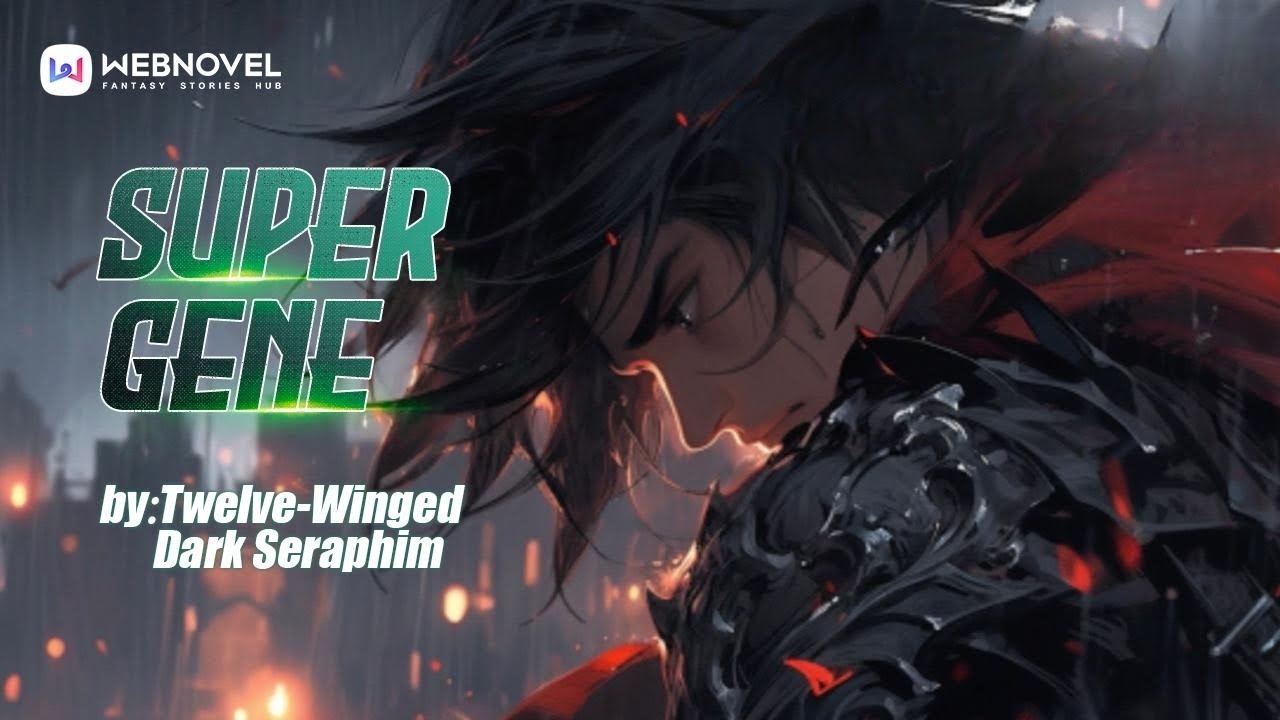 Review Super Gene Highlight Plot｜Webnovel Recap｜Novel Long Video ...