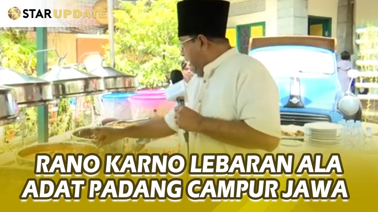 SERU BENER !! RANO KARNO Lebaran Ala Adat Padang Campur Jawa - STAR ...