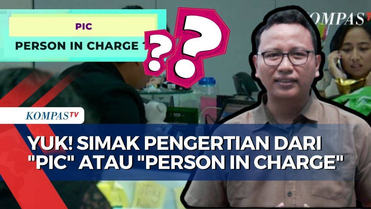 Selasa Bahasa Pengertian Dari "PIC" atau "PERSON IN CHARGE" - YouTube
