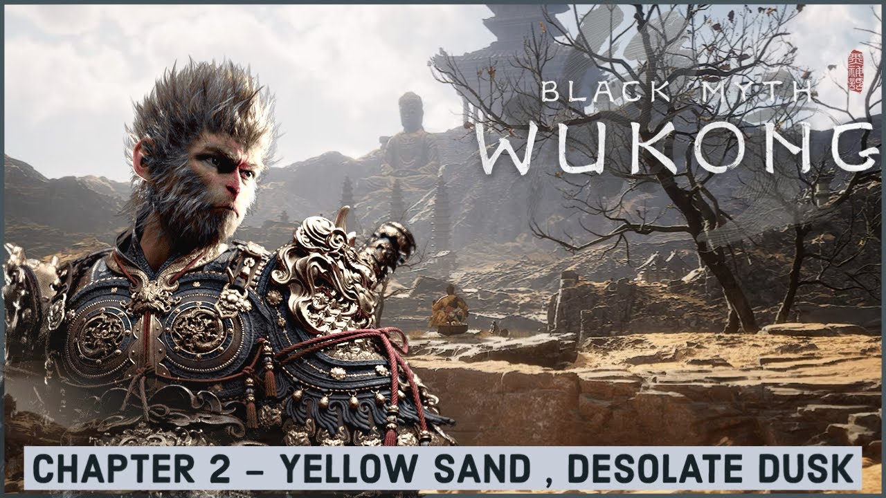 BLACK MYTH WUKONG - CHAPTER 2 YELLOW SAND DESOLATE DUSK Gameplay ...